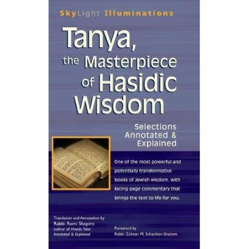 Tanya the Masterpiece of Hasidic Wisdom Selections Annotated Explained ...