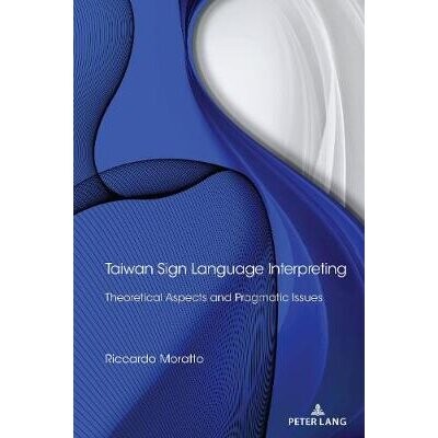 Taiwan Sign Language Interpreting Theoretical Aspects and Pragmatic ...