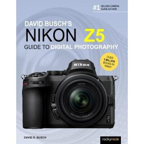 David Busch's Nikon Z5 Guide to Digital Photography The David Busch Camera Guide on OnBuy