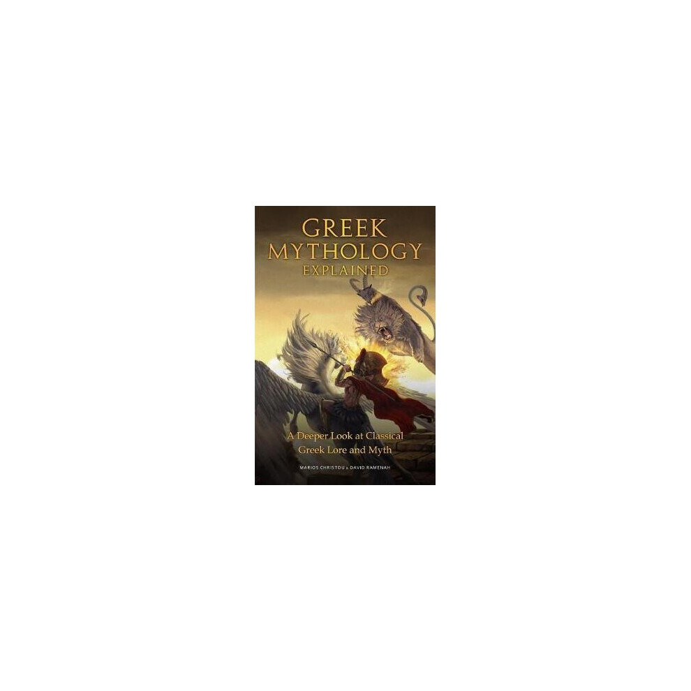 Greek Mythology Explained: A Deeper Look at Classical Greek Lore and ...