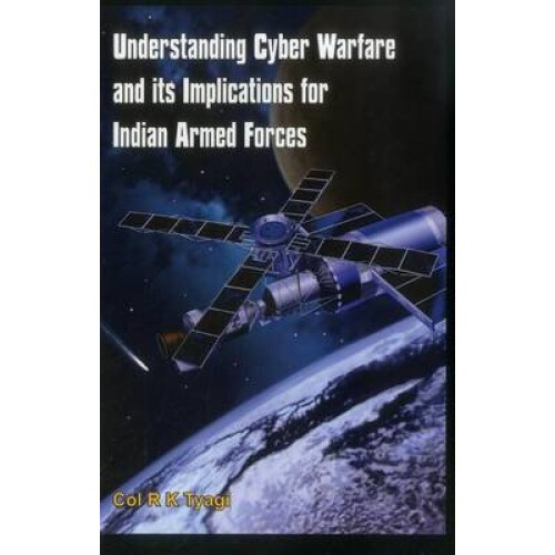 Understanding Cyber Warfare and Its Implications for Indian Armed ...