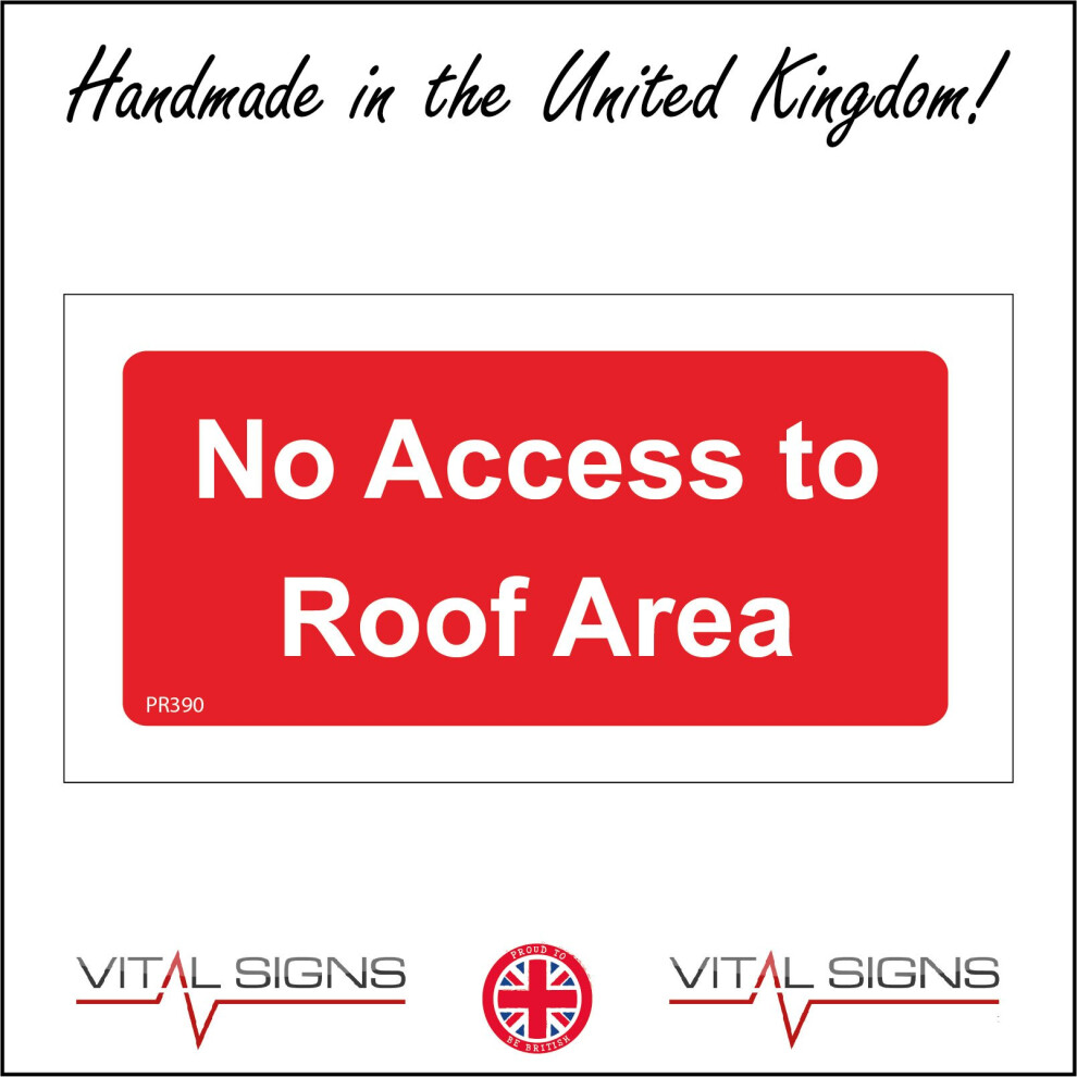 PR390 No Access To Roof Area Sign Entry Unsafe Height Damage Ceiling ...