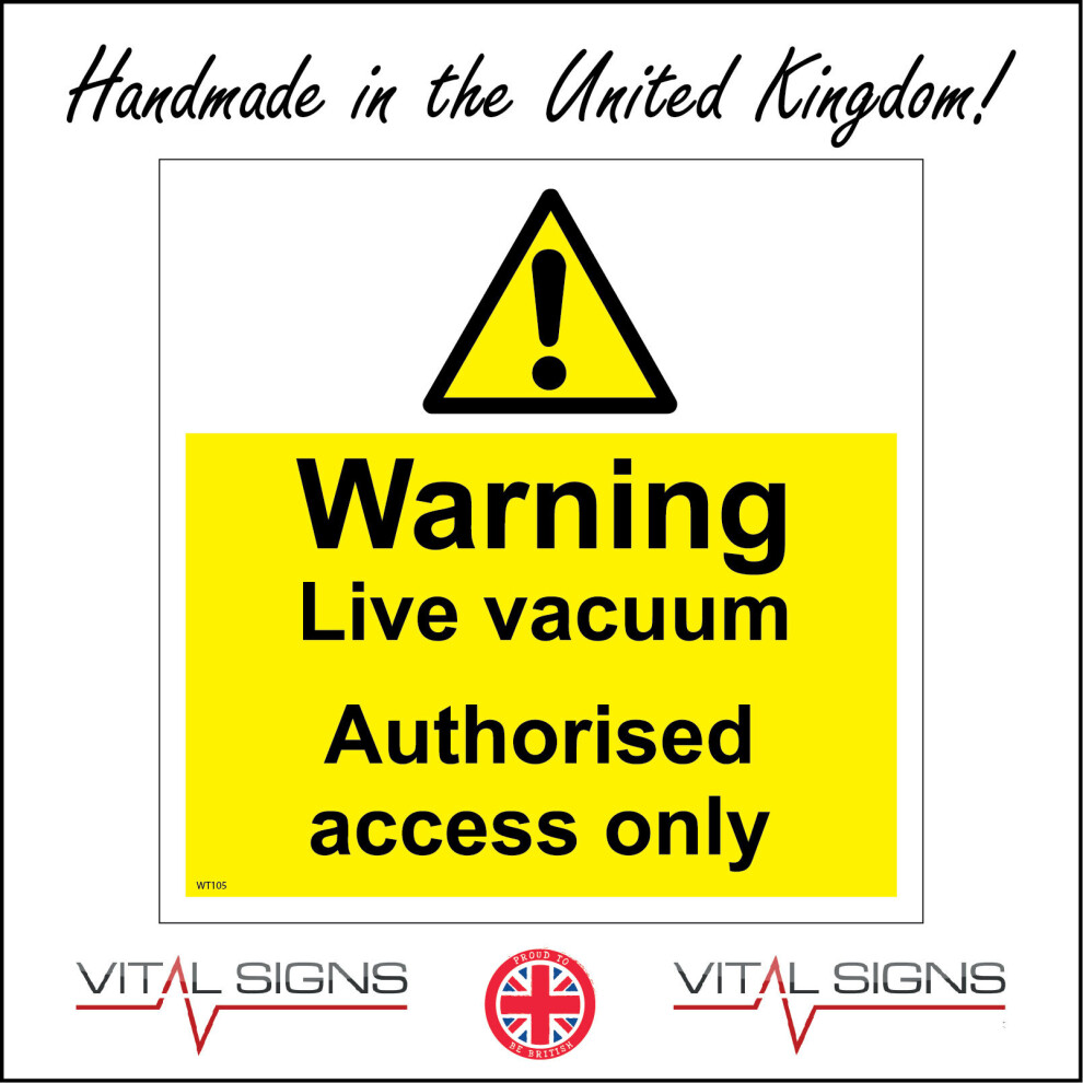 WT105 Warning Live Vacuum Authorised Access Only Sign Space Air Chamber ...