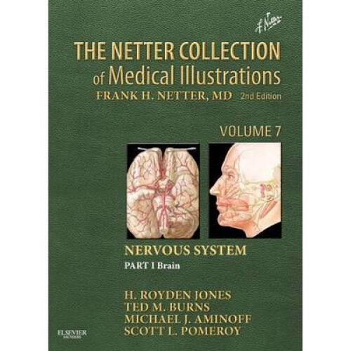 The Netter Collection of Medical Illustrations: Nervous System, Volume ...