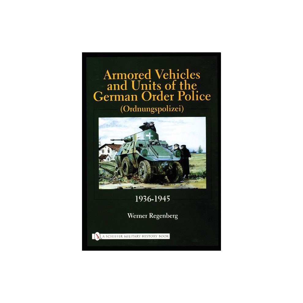 Armored Vehicles and Units of the German Order Police (Ordnungspolizei ...