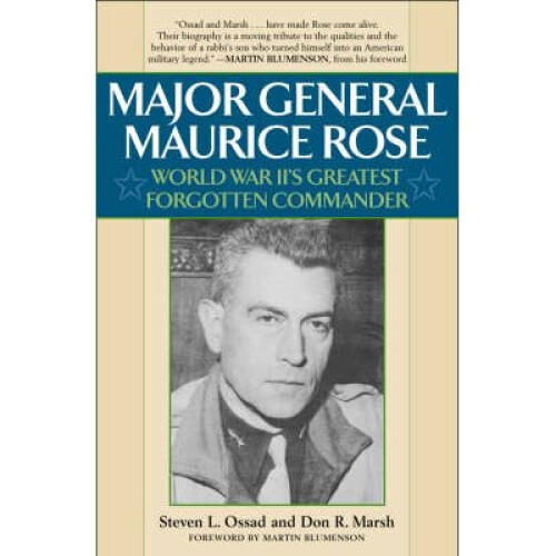 Major General Maurice Rose World War II's Greatest Forgotten Commander ...