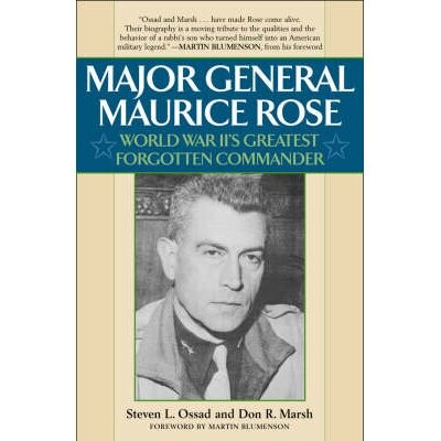 Major General Maurice Rose World War II's Greatest Forgotten Commander ...