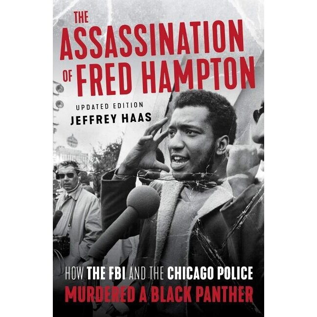 The Assassination of Fred Hampton How the FBI and the Chicago Police ...