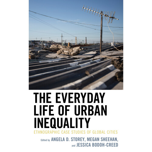 The Everyday Life of Urban Inequality Ethnographic Case Studies of ...