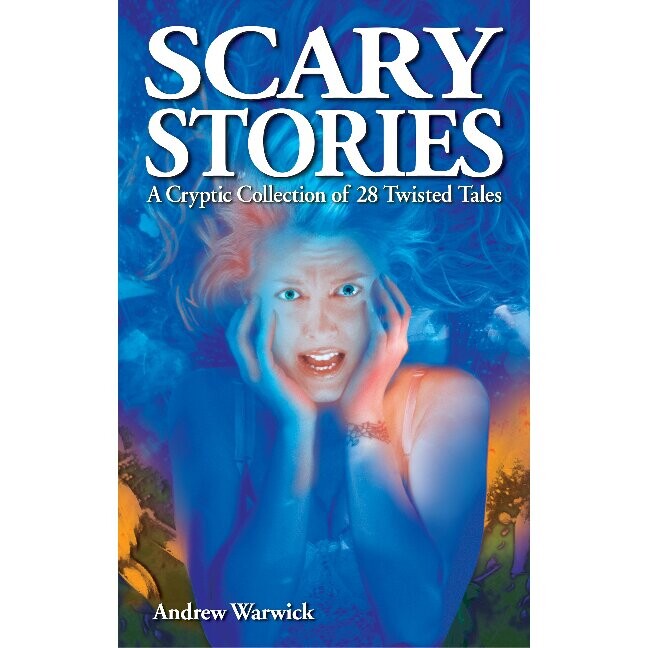 SCARY STORIES A Cryptic Collection of 28 Twisted Tales 52 Ghost Stories ...