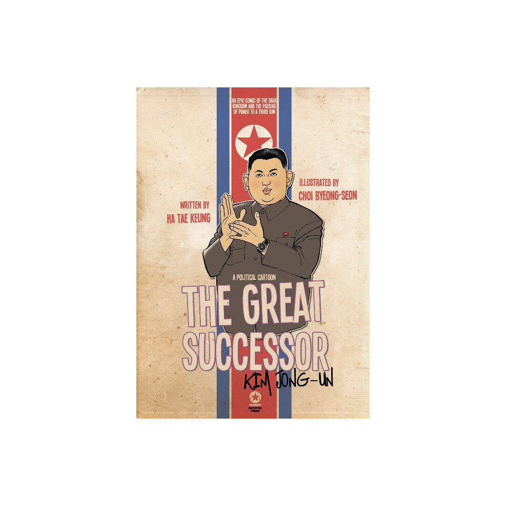The Great Successor Kim Jong Un A Political Cartoon An epic comic of ...
