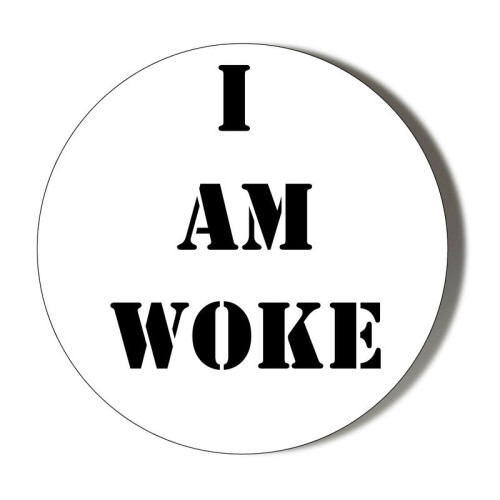 I AM WOKE WHITE BACKGROUND 45mm Medium Badge on OnBuy