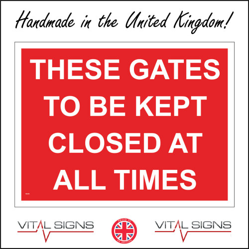 VE345 These Gates Kept Closed At All Times Sign Borders Boundaries ...
