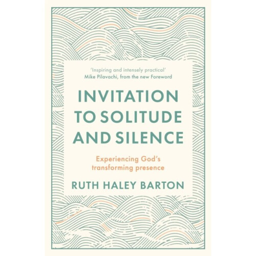 Invitation to Solitude and Silence : Experiencing God's Transforming ...