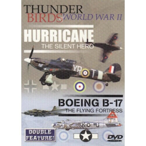 Thunderbirds of World War 2 HurricaneBoeiwbrng B-17 DVD (2001) cert E ...