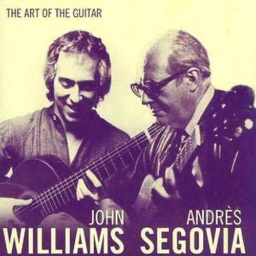 John Williams The Art of the Guitar John Williams and Andres Segovia CD ...