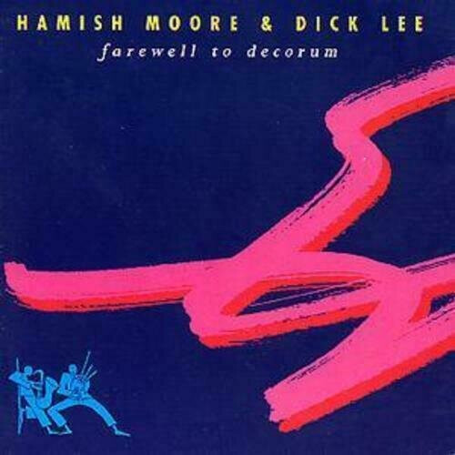 Hamish Moore And Dick Lee Farewell to Decorum CD (1993) on OnBuy