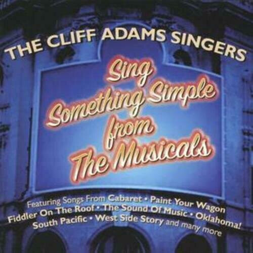 Cliff Adams Singers : Sing Something Simple from the Musicals CD (2005 ...