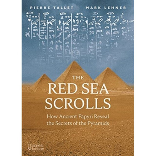 The Red Sea Scrolls : How Ancient Papyri Reveal the Secrets of the ...