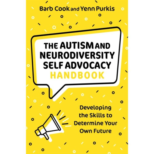 The Autism and Neurodiversity Self Advocacy Handbook : Developing the ...