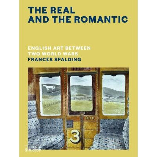 The Real and the Romantic: English Art Between Two World Wars on OnBuy
