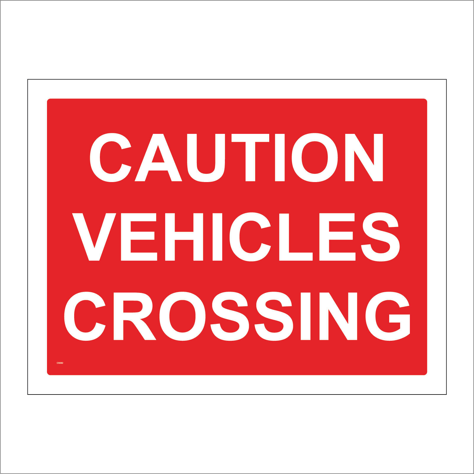 (400 x 300mm - 16 x 12, 1mm Pvc Foamex) CS082 Caution Vehicles Crossing ...