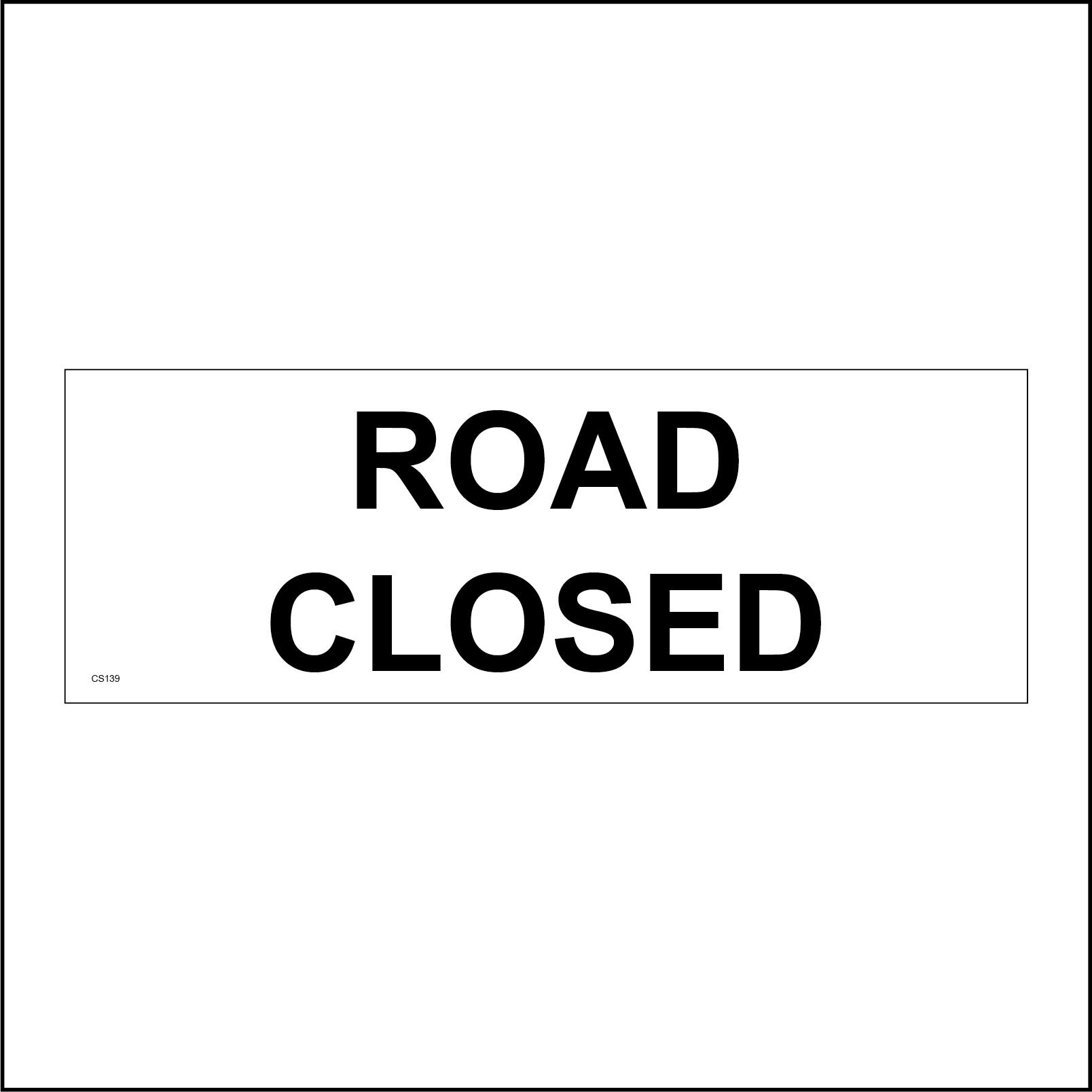 (300 x 100mm - 12 x 4, 1mm Pvc Foamex) CS139 Road Closed SIGN vehicle ...