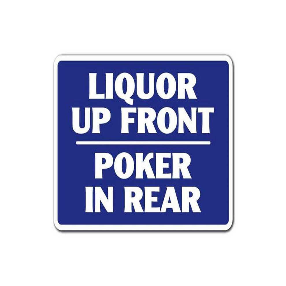 SignMission Z-Liquor Up Front Poker In The 8 x 12 in. Decal - Liquor Up ...