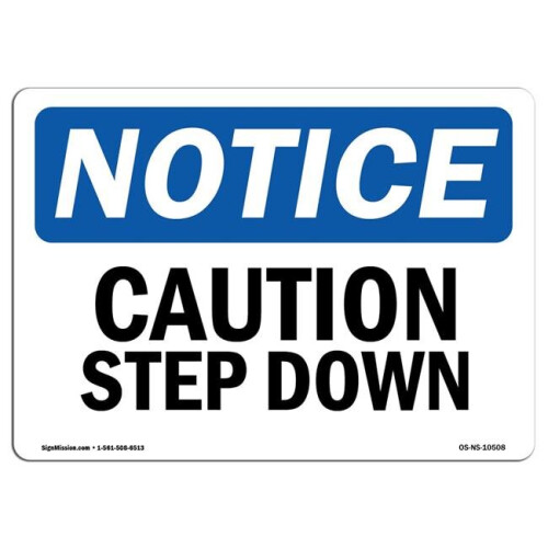 SignMission OS-NS-P-710-L-10508 OSHA Notice Sign - Caution Step Down on ...