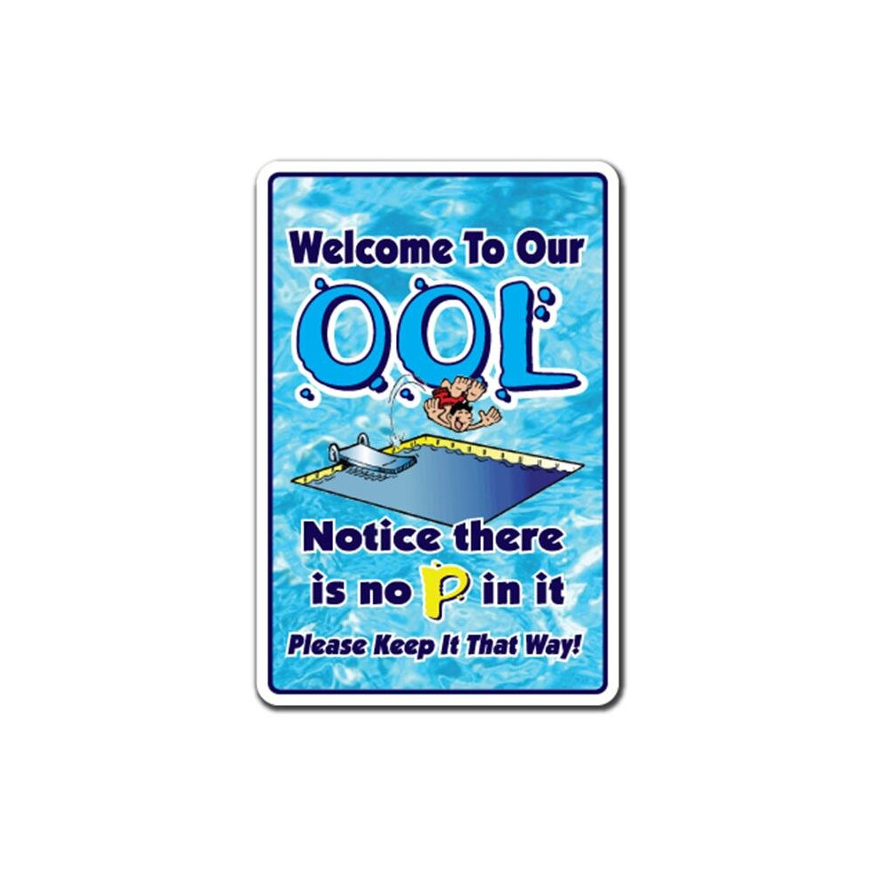 SignMission 10 x 14 in. Tall Welcome To Our Ool No Pee In It Aluminum ...
