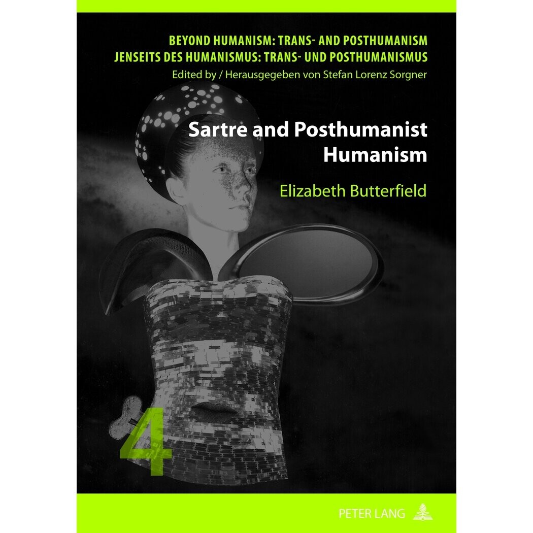 Sartre and Posthumanist Humanism 4 Beyond Humanism Trans and Posthumanism Jenseits DES ...