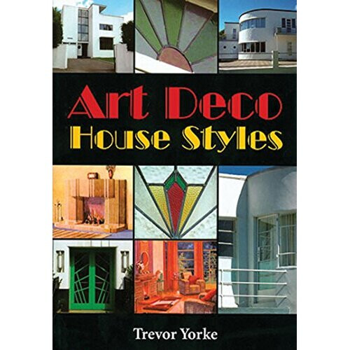 Art Deco House Styles: An Easy-Reference Guide to the Architecture of ...