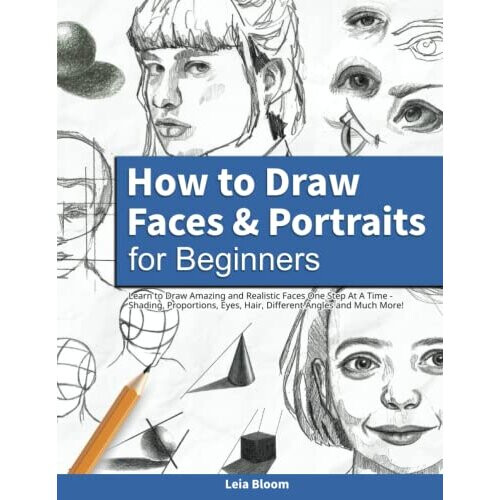How To Draw Faces And Portraits For Beginners Learn To Draw Amazing