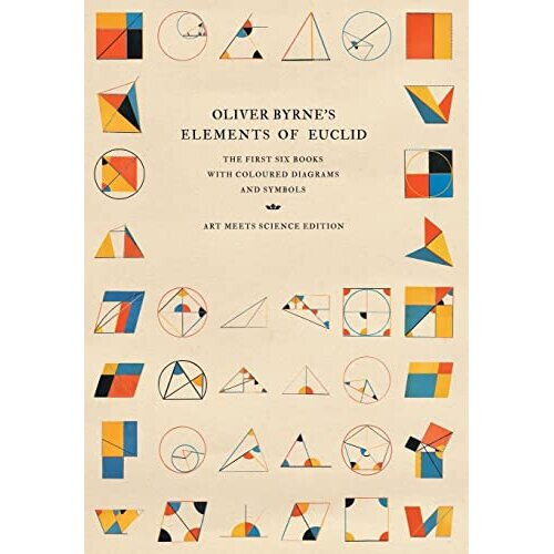 Oliver Byrne's Elements of Euclid: The First Six Books with Coloured Diagrams and Symbols on OnBuy