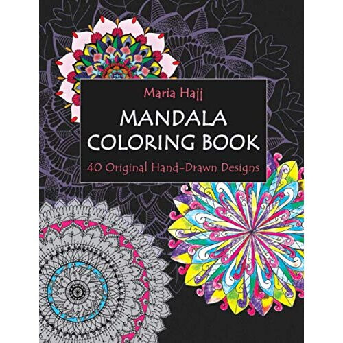 Mandala Coloring Book: 40 Original Hand-Drawn Designs For Adults: Achieve Stress Relief and ...