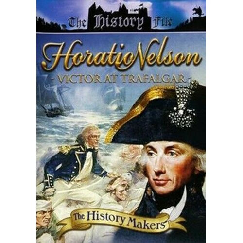 The History Makers Horatio Nelson DVD (2007) Graham McTavish cert E ...