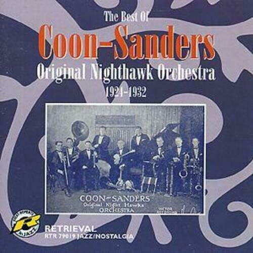 Coon-Sanders Original Nighthawk Orchestra The Best Of Coon-Sanders 1924 ...