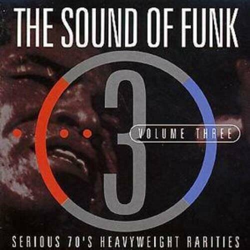 Various The Sound Of Funk VOLUME THREESERIOUS 70S HEAVYWEIGHT RARITIES ...