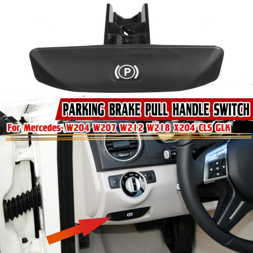 Car Parking Brake Pull Handle Switch for W204 W207 W212 W218 X204 ...