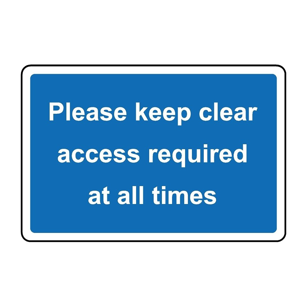 Please keep clear access required at all times safety sign - 3mm ...