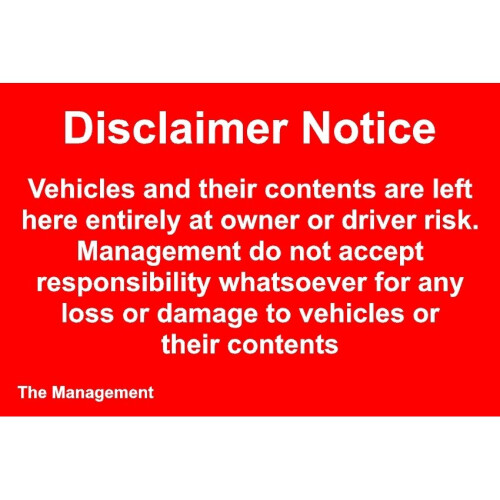 Disclaimer notice vehicles and left at owners risk safety sign - 3mm ...