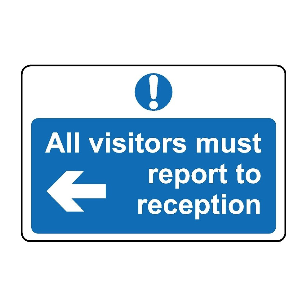 All visitors must report to reception left arrow safety sign - 3mm ...