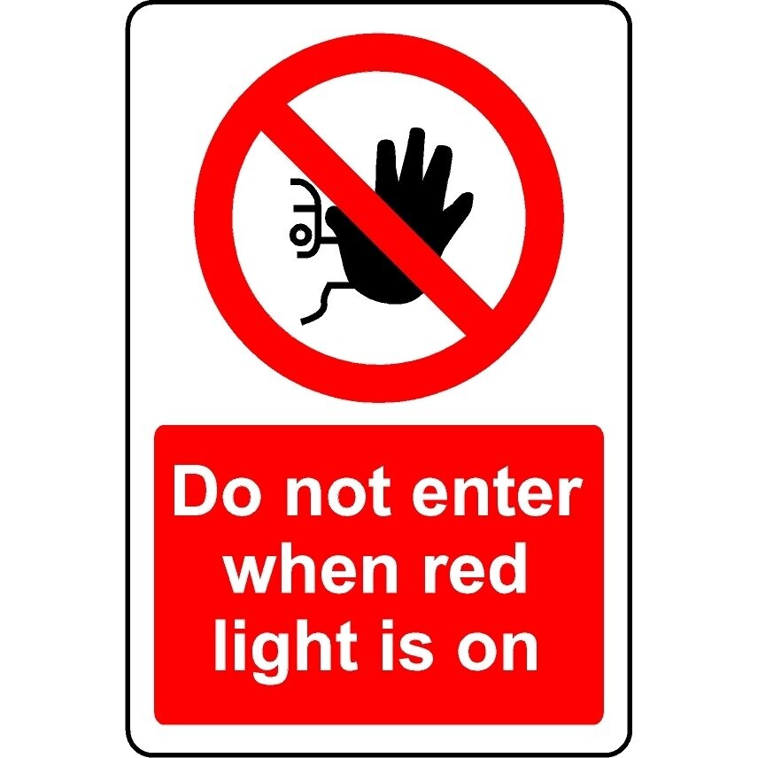 Do not enter when red light is on safety sign - 3mm Aluminium sign ...