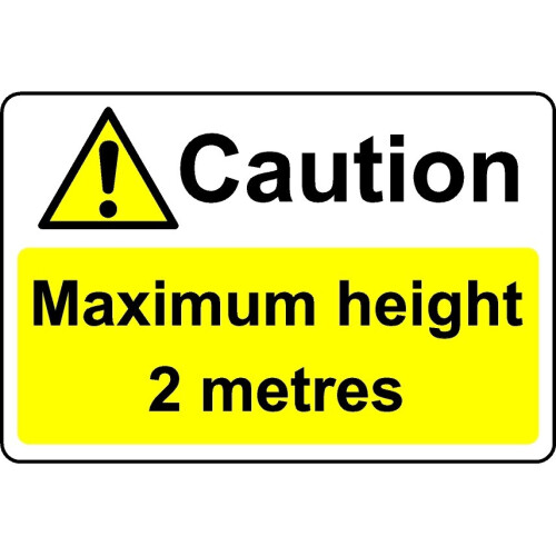 Caution maximum height 2 metres safety sign - 1mm Plastic sign - 600mm ...