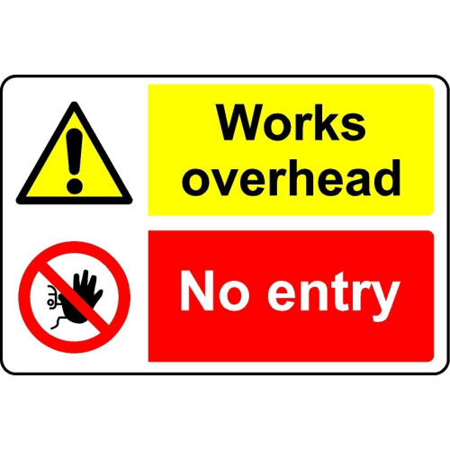 Works overhead no entry safety sign - 1mm Plastic sign - 200mm x 150mm ...