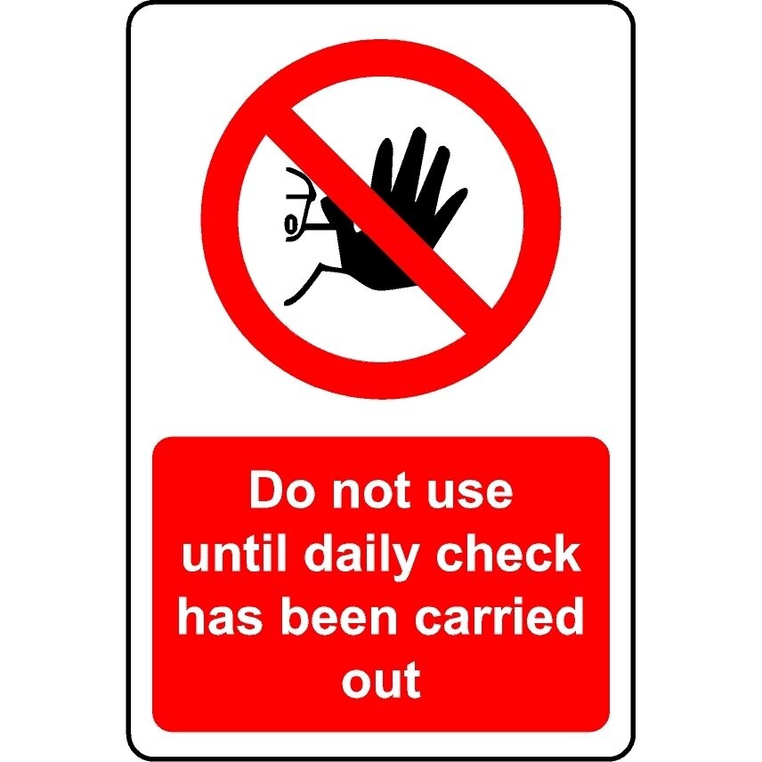 Do not use until daily check has been carried safety sign - 3mm ...
