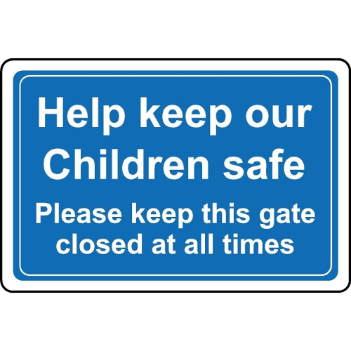 Help keep our children safe please keep gate shut safety sign - 3mm ...