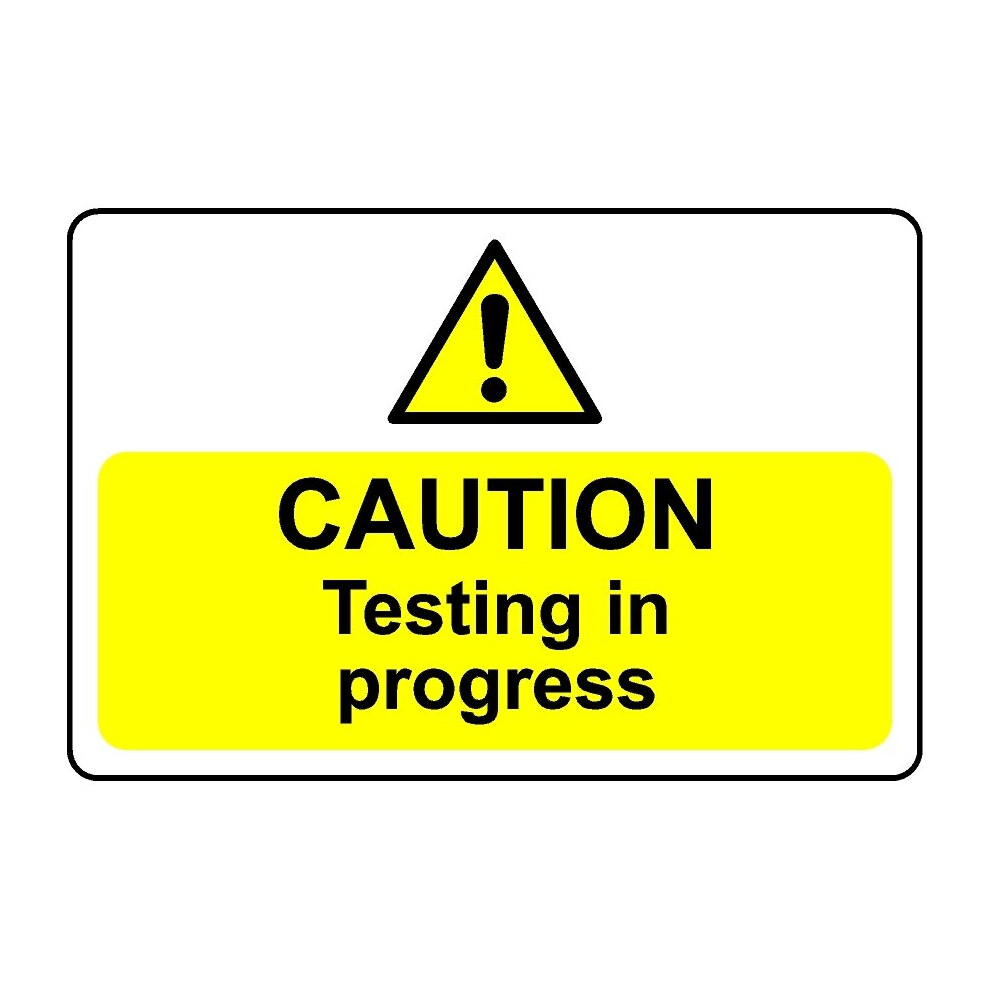 Caution testing in progress safety sign - 1mm Plastic sign - 400mm x ...