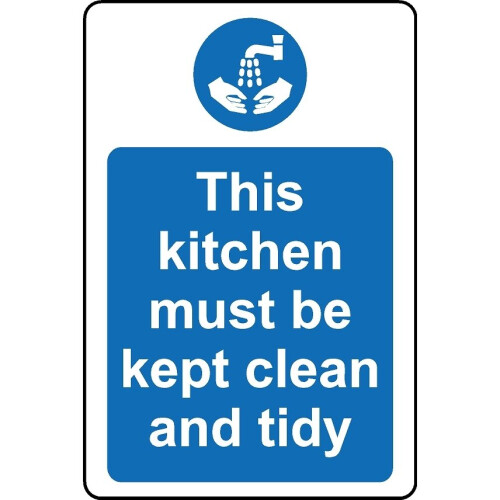 This kitchen must be kept clean and tidy safety sign - 1mm Plastic sign ...