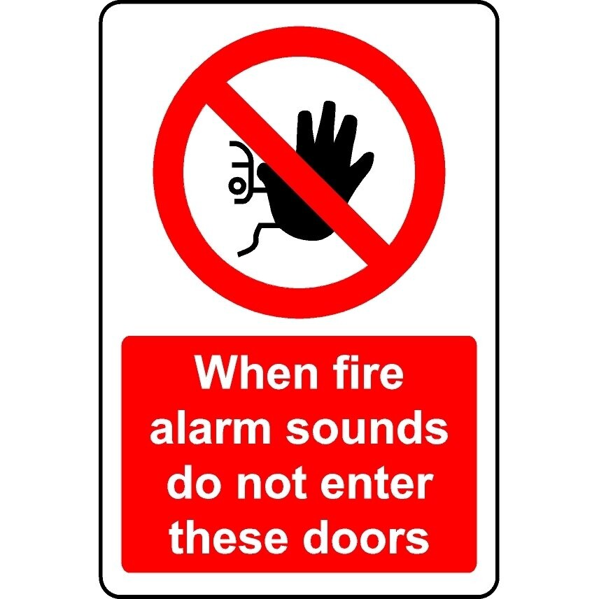 When fire alarm sounds do not enter these doors safety sign - 3mm ...